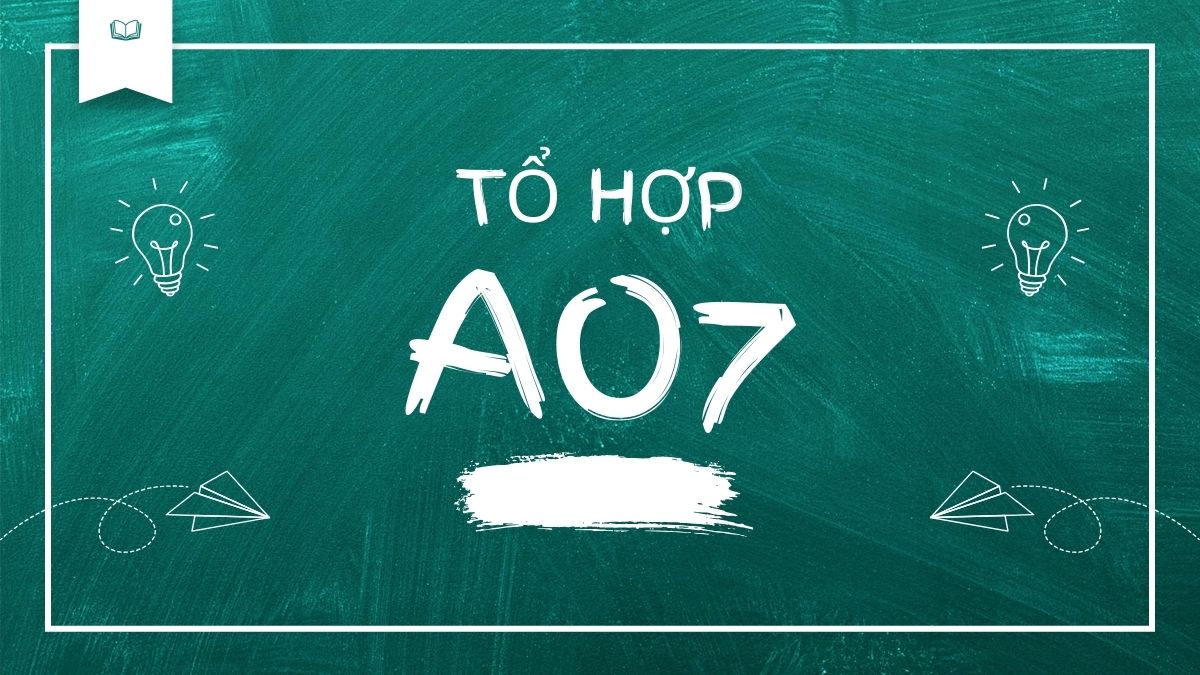 Khối A07 gồm những môn nào? Bí quyết học khối A07 hiệu quả